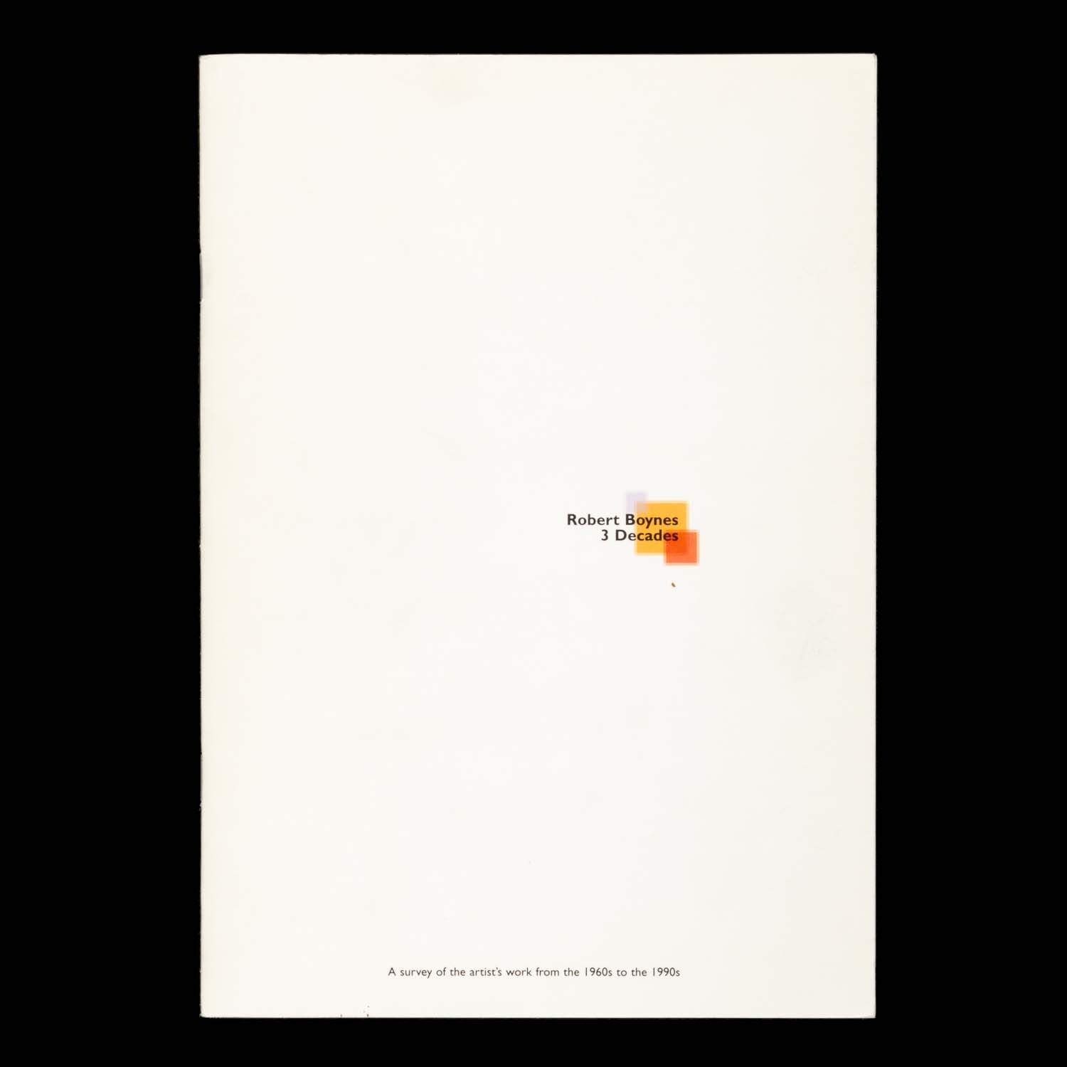 Robert Boynes 3 decades : a survey of the artist's work from the 1960s ...